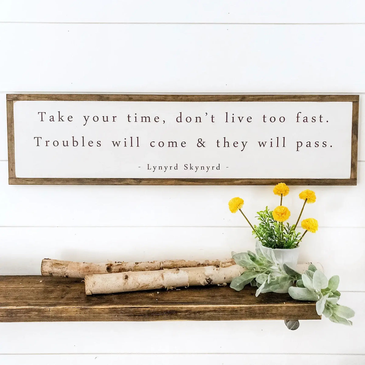 Take your time, don't live too fast. Simple Man Lyric Handmade Sign ...